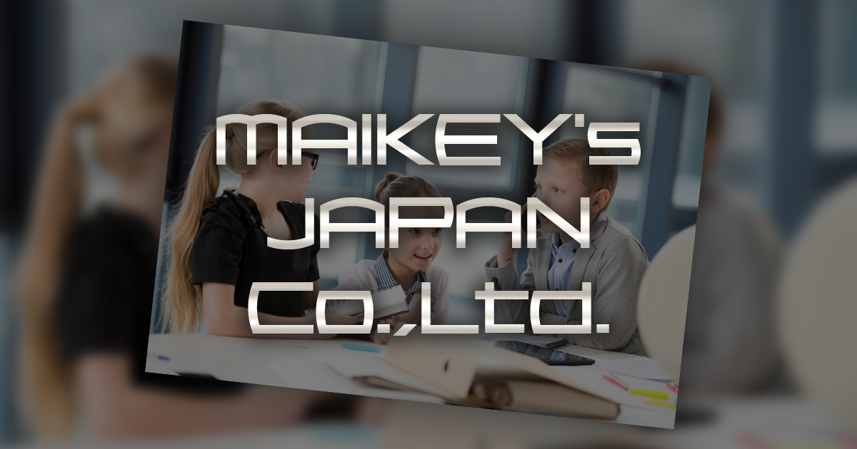 MAIKEY’s JAPAN CO.,LTD.｜マイキーズジャパン
